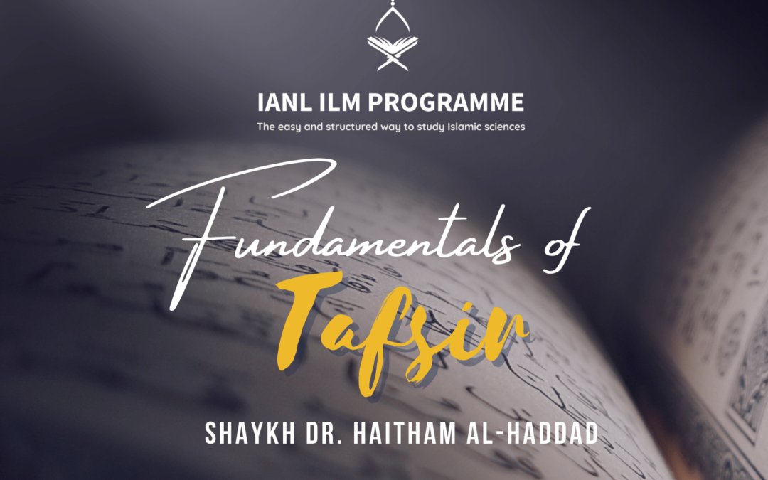Ilm Programme Course: Fundamentals of Tafsir | IANL - Islamic ...